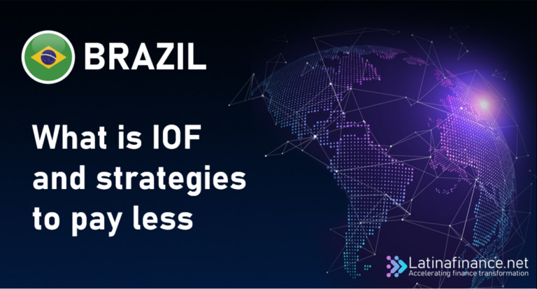 Brazil – What is IOF and strategies to pay less - Latinafinance.net